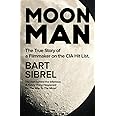 Moon Man: The True Story of a Filmmaker on the CIA Hit List: Sibrel ...