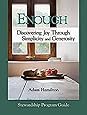 Enough: Discovering Joy through Simplicity and Generosity: Adam ...