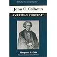 John C. Calhoun: American Portrait (Southern Classics): Coit, Margaret ...