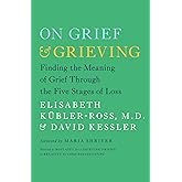 Amazon.com: On Grief and Grieving: Finding the Meaning of Grief Through the Five Stages of Loss ...