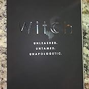 Witch: Unleashed. Untamed. Unapologetic.: Lisa Lister: 9781781807545 ...