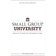 Small Group University: Relevant Training for the Emerging Leader ...
