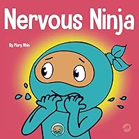 Nervous Ninja: A Social Emotional Book for Kids About Calming Worry and ...