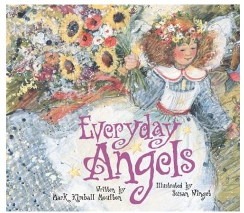 Everyday Angels: Moulton, Mark Kimball, Winget, Susan: 9780824954796 ...