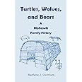 Turtles, Wolves, and Bears: A Mohawk Family History: A Mohawk Family ...