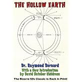 The Hollow Earth: The Greatest Geographical Discovery in History Made ...