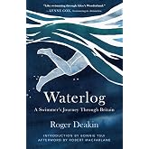 Waterlog: A Swimmer's Journey Through Britain: Deakin, Roger ...