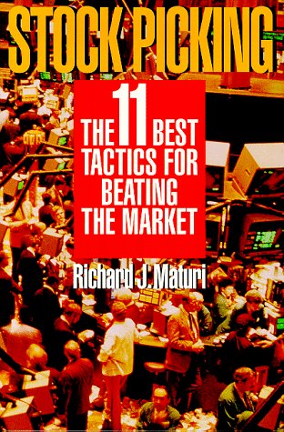 Stock Picking: The Eleven Best Tactics for Beating the Market: Maturi ...