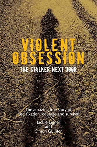 Violent Obsession: Eigner, Jackie, Gullifer, Simon: 9780994491121: Amazon.com: Books