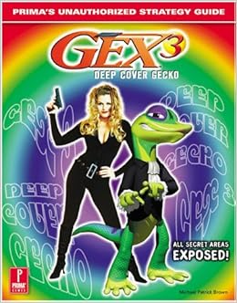 Gex 3: Deep Cover Gecko: Prima's Unauthorized Strategy Guide: Michael Patrick Brown, Mario De ...