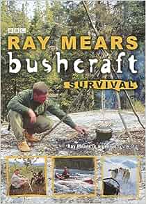 Bushcraft Survival: Ray Mears: 0783324909371: Amazon.com: Books