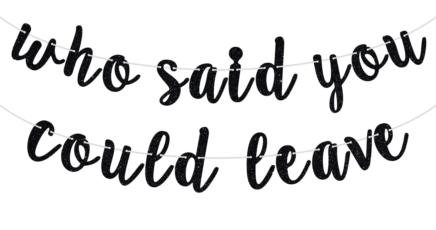 Mua Black Glitter Who Said You Could Leave Banner, The Legend Has Retired/Good Luck We Will Miss ...