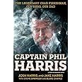 Captain Phil Harris: The Legendary Crab Fisherman, Our Hero, Our Dad ...