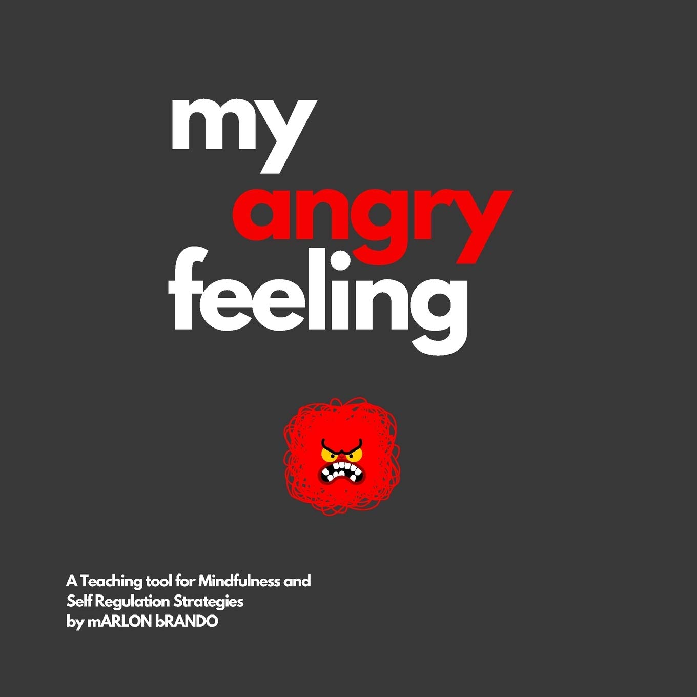 my angry feeling: A Teaching Tool for Mindfulness and Self Regulation ...