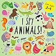 I Spy - Animals!: A Fun Guessing Game for 2-4 Year Olds (I Spy Book ...