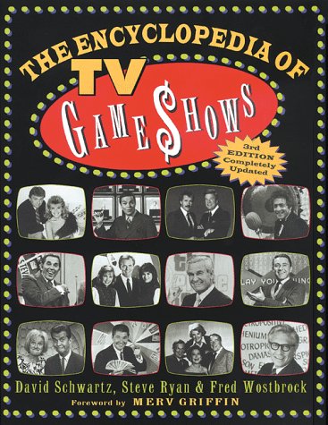 The Encyclopedia of TV Game Shows: Schwartz, David, Ryan, Steve ...
