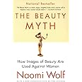 The Beauty Myth: How Images of Beauty Are... by Wolf, Naomi