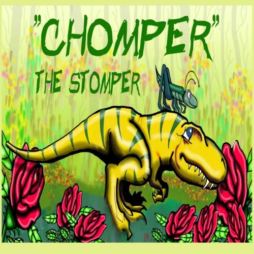 Chomper the Stomper: The adventure to find a lost toothbrush.: Martin ...
