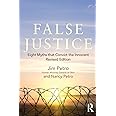 False Justice: Eight Myths that Convict the Innocent, Revised Edition ...
