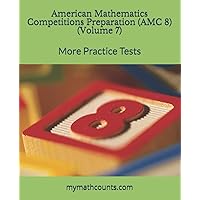 American Mathematics Competitions (AMC 8) Preparation (Volume 7): More ...
