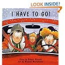 I Have to Go! (Munsch for Kids): Robert Munsch, Michael Martchenko: 9780920303740: Amazon.com: Books