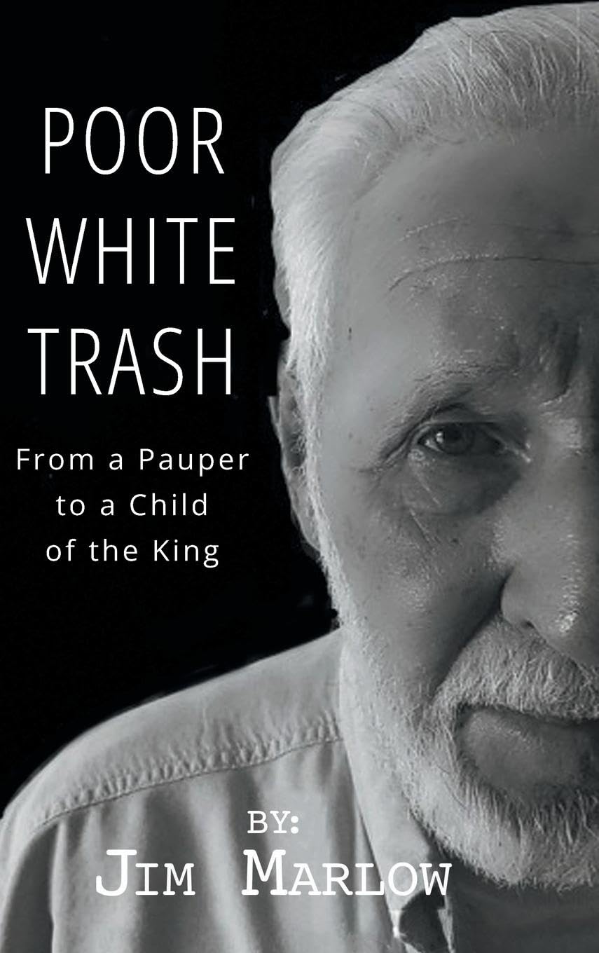 Poor White Trash: From a Pauper to a Child of the King