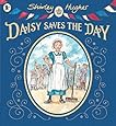 Daisy Saves the Day: Amazon.co.uk: Shirley Hughes: 9781406360974: Books