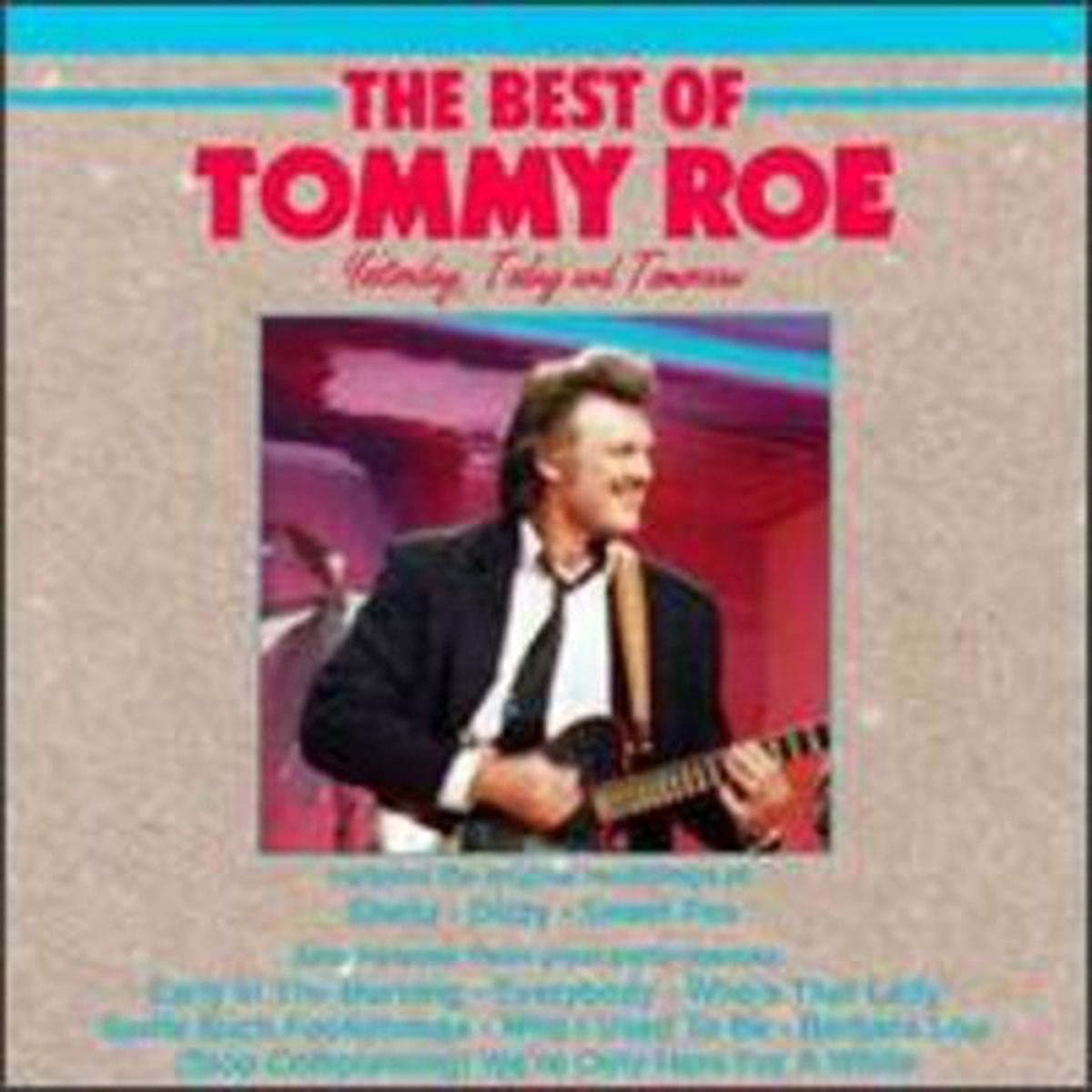 Tommy Roe - Best Of Tommy Roe, The: Yesterday, Today & Tomorrow ...