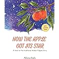 How The Apple Got Its Star: A twist on the traditional Waldorf Apple ...