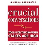Crucial Conversations: Tools for Talking When Stakes are High, Third ...