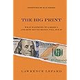 The Big Print: What Happened To America And How Sound Money Will Fix It: Lepard, Lawrence ...