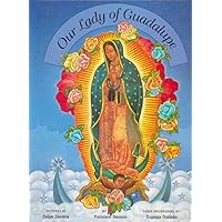 Amazon.com: Our Lady of Guadalupe: 9780761461357: Bernier-Grand, Carmen ...