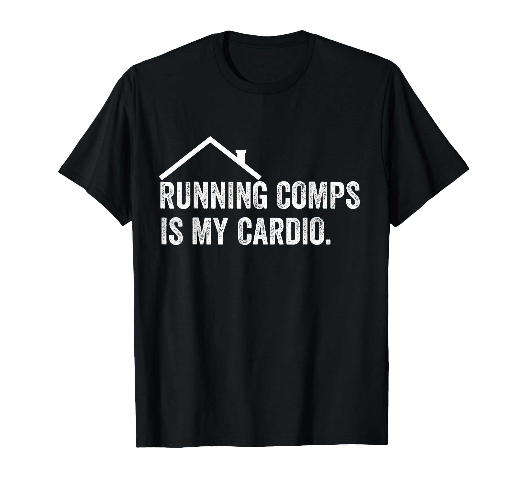Running Comps Is My Cardio Funny Realtor Apparel Men Women T-Shirt for ...
