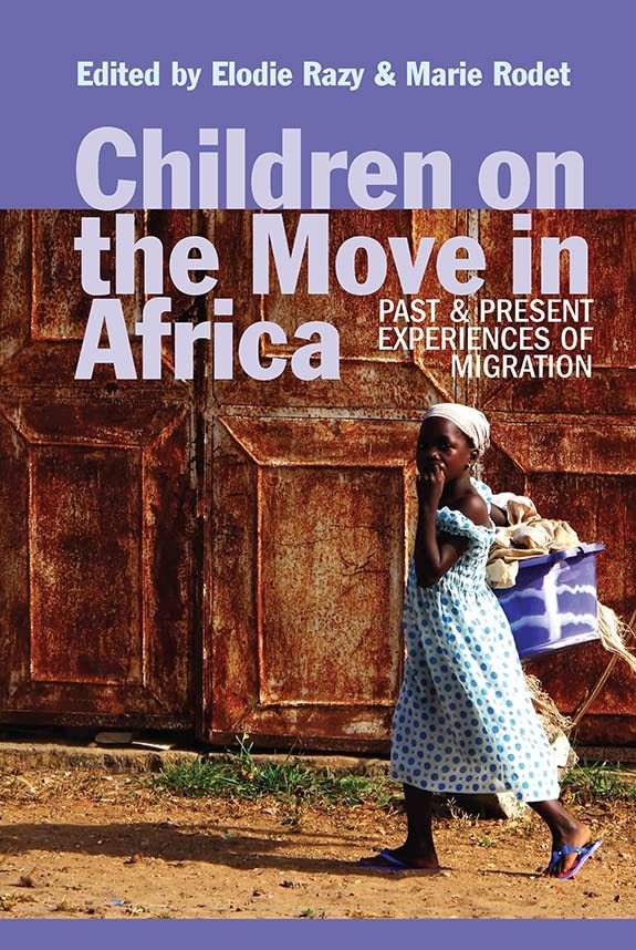 Children on the Move in Africa: Past and Present Experiences of ...