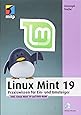 Linux Mint 19: Der praktische Einstieg für jeden Einsatzzweck – von ...