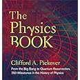 The Physics Book: From the Big Bang to Quantum Resurrection, 250 ...
