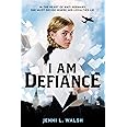 I Am Defiance: A Novel of WWII: Walsh, Jenni L.: 9781338630763: Amazon ...