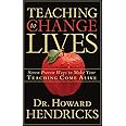 Teaching to Change Lives: Seven Proven Ways to Make Your Teaching Come ...