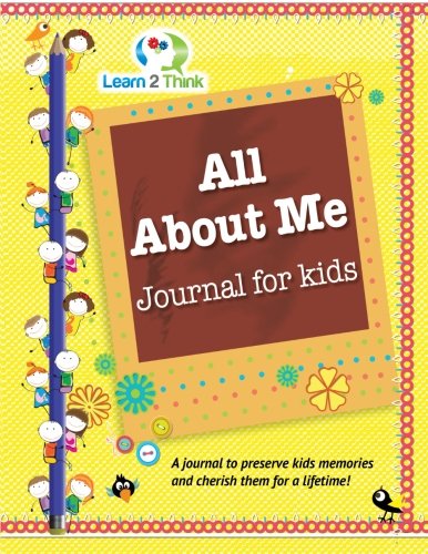 All About Me Journal for Kids: Pte. Ltd., Learn 2 Think: 9781484977699 ...