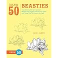 Draw 50 Beasties: The Step-by-Step Way to Draw 50 Beasties and Yugglies ...