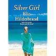 Silver Girl: A Novel: Hilderbrand, Elin: 9780316099660: Amazon.com: Books