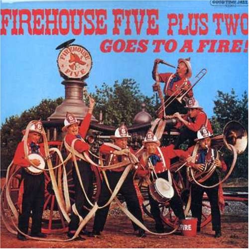 FIREHOUSE FIVE PLUS TWO - Firehouse Five Plus Two Goes To A Fire ...