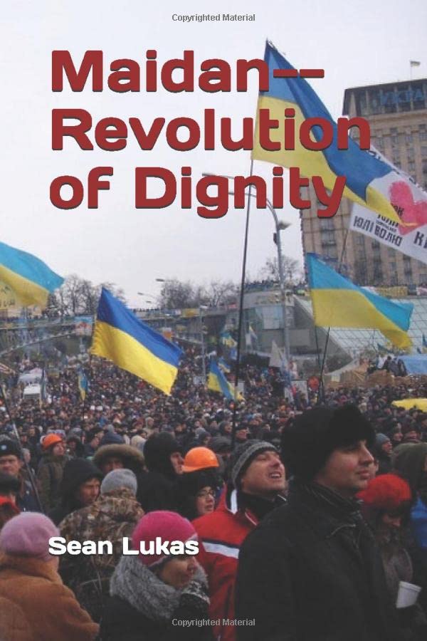Maidan--Revolution of Dignity: Lukas, Sean: 9781725911451: Amazon.com ...