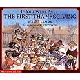 If You Were At The First Thanksgiving: Kamma, Anne, Dodson, Bert ...
