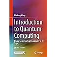 Introduction to Quantum Computing: From a Layperson to a Programmer in 30 Steps: Wong, Hiu Yung ...