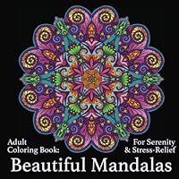 Amazon.com: Adult Coloring Book: Beautiful Mandalas: For Serenity ...