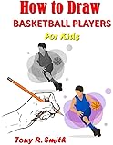 Picture a Slam Dunk: A Basketball Drawing Book (Drawing with Sports ...