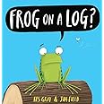 Frog on a Log: Gray, Kes, Field, Jim: 9780545687911: Amazon.com: Books
