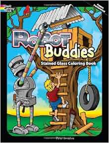 Robot Buddies Stained Glass Coloring Book (Dover Stained Glass Coloring ...