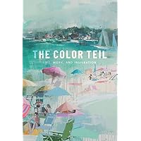 Amazon.com: The Color Teil: Life, Work, and Inspiration: 9781641120159 ...